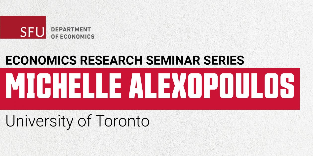 Michelle Alexopoulos, University of Toronto / Events - Simon Fraser ...